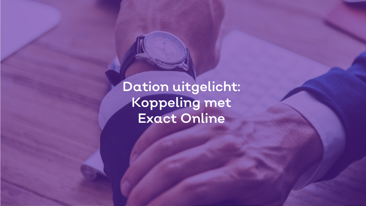 Dation uitgelicht: Koppeling met Exact Online » Dation